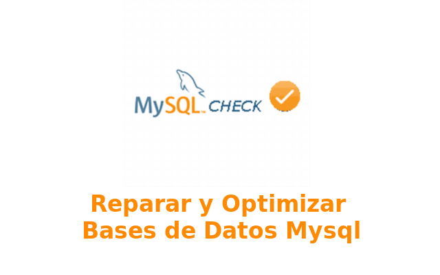 Reparar y Optimizar bases de datos Mysql con Mysqlcheck - SoyAdmin.com