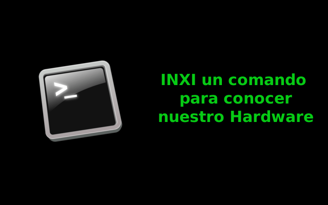 Inxi, el comando Linux que nos dirá todo sobre nuestro Hardware ...